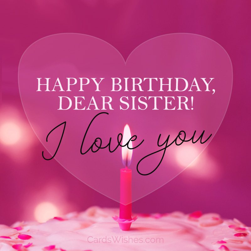 300 Birthday Wishes For Sister CardsWishes