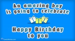 Top 50 Birthday Wishes for Boys to Celebrate Them