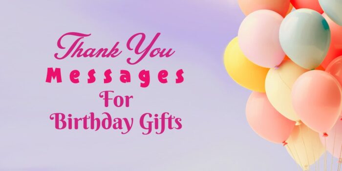 30+ Sweet Thank You Messages for Birthday Gift