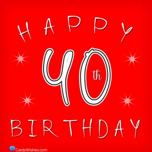 50+ Best Happy 40th Birthday Wishes And Quotes