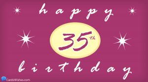 Top 40 Happy 35th Birthday Quotes And Wishes You Will Love