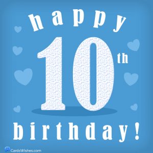 Happy 10th Birthday Wishes and Messages - CardsWishes.com