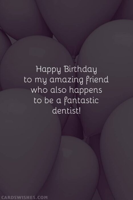 30 Best Birthday Wishes for Dentist To Improve Their Smile