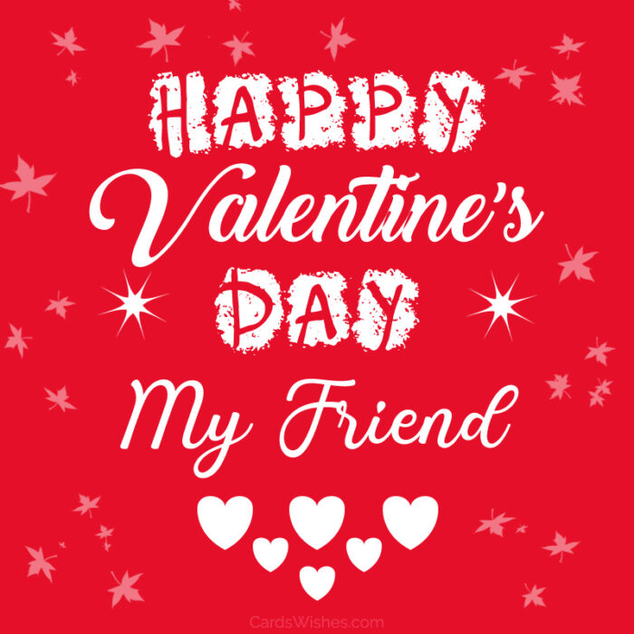 Top 60 Valentine's Day Messages for Friends To Share With Them