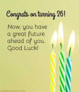 50+ Best Happy 26th Birthday Wishes And Captions
