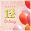 12th Birthday Wishes and Messages for 12-Year-Olds