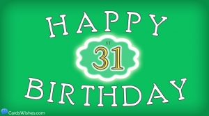 Top 40 Happy 31st Birthday Quotes, Captions, And Wishes