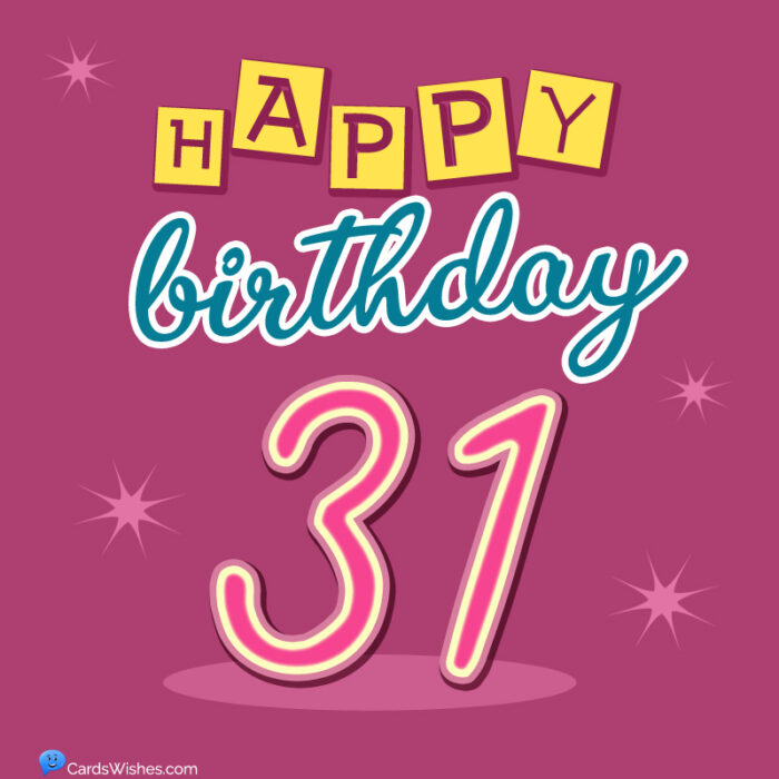 Top 40 Happy 31st Birthday Quotes, Captions, And Wishes