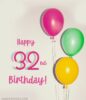 Top 50 Happy 32nd Birthday Wishes And Quotes