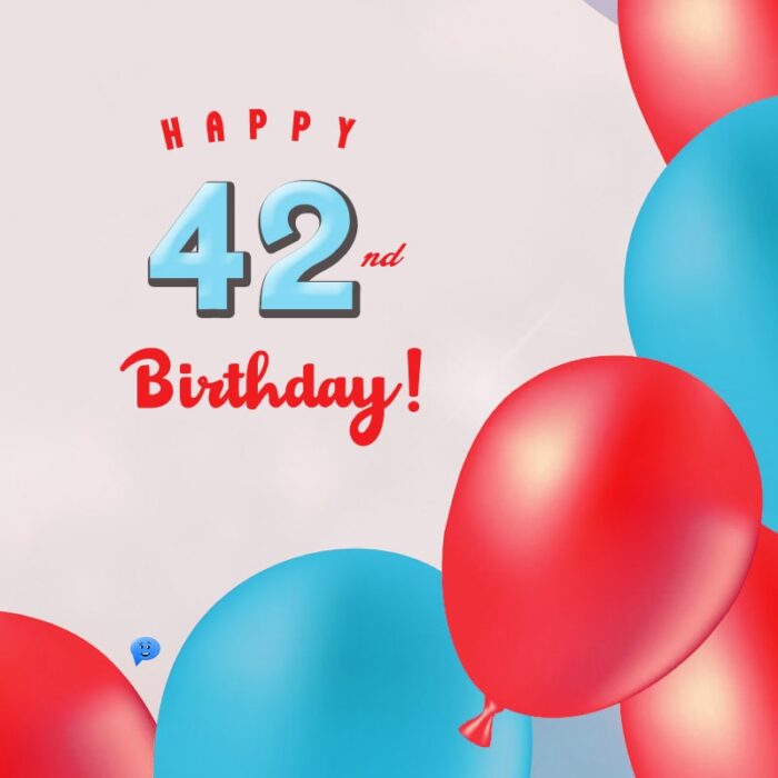 40+ Exceptional Happy 42nd Birthday Quotes And Wishes