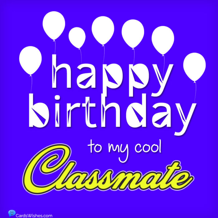 Top 30 Birthday Wishes for Classmate To Make Their Day Special