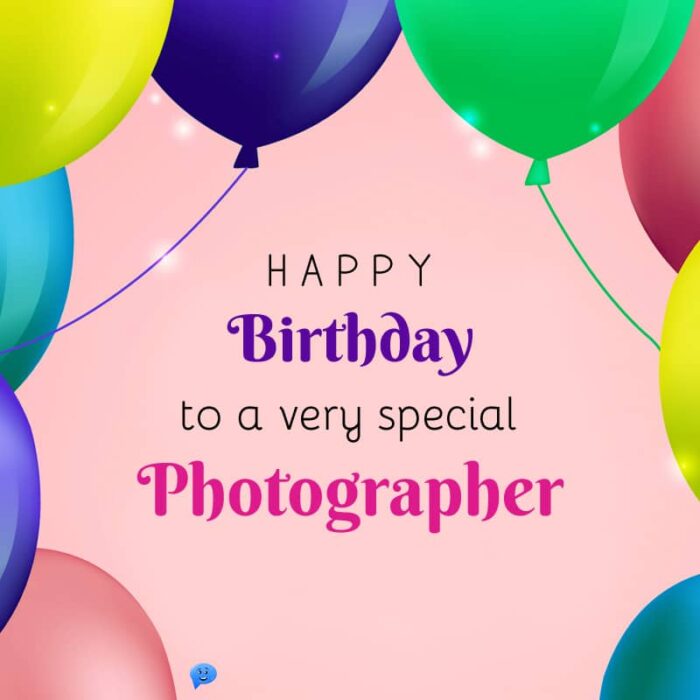 Top 35 Birthday Wishes for Photographer To Capture The Moment