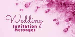 Top 30 Wedding Invitation Messages And Quotes